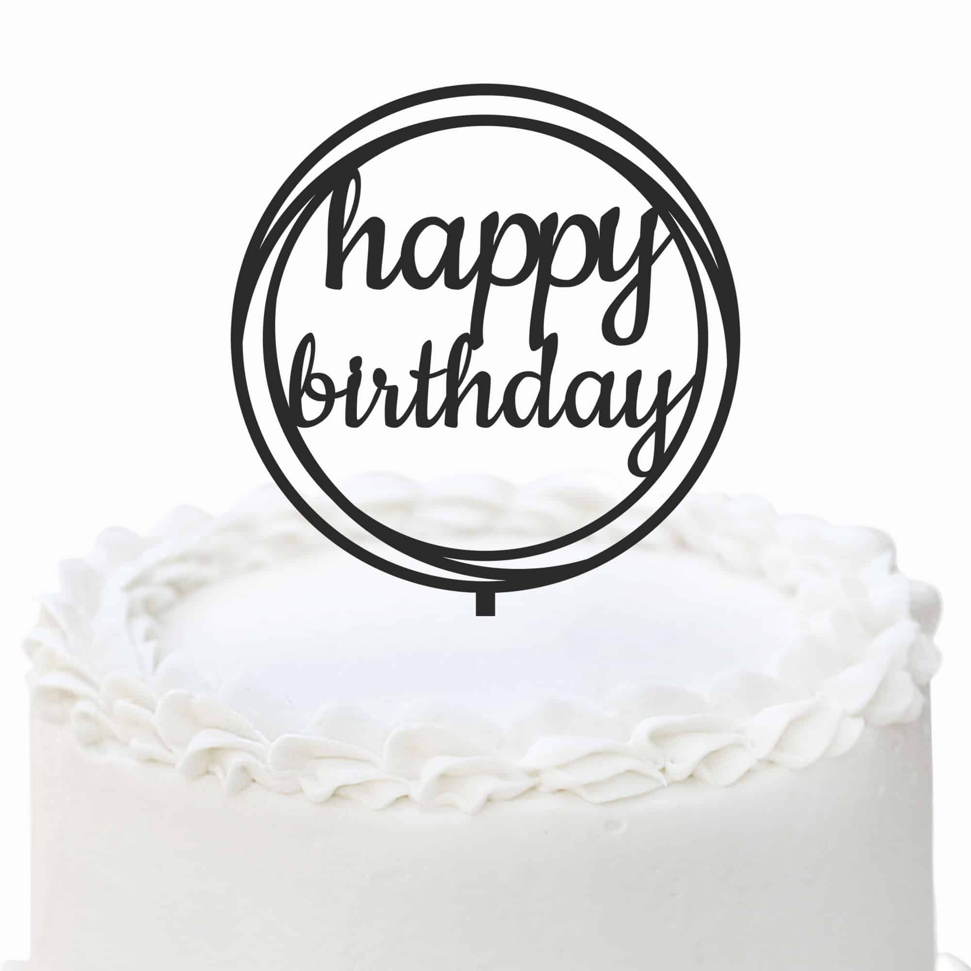 Happy Birthday Round Cake Topper – The Engraving Shop